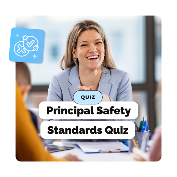 Principal's Safety Standards Quiz - Pikmykid
